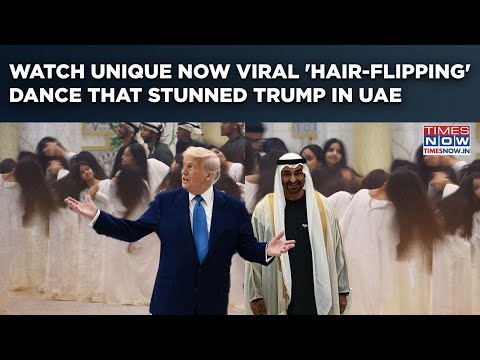 Watch UAE's Unique 'Hair-Flipping' Dance Welcome For Trump: Abu Dhabi's Grand Reception In Visuals