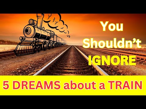 5 Popular DREAMS about a Train 🚂You Shouldn’t IGNORE