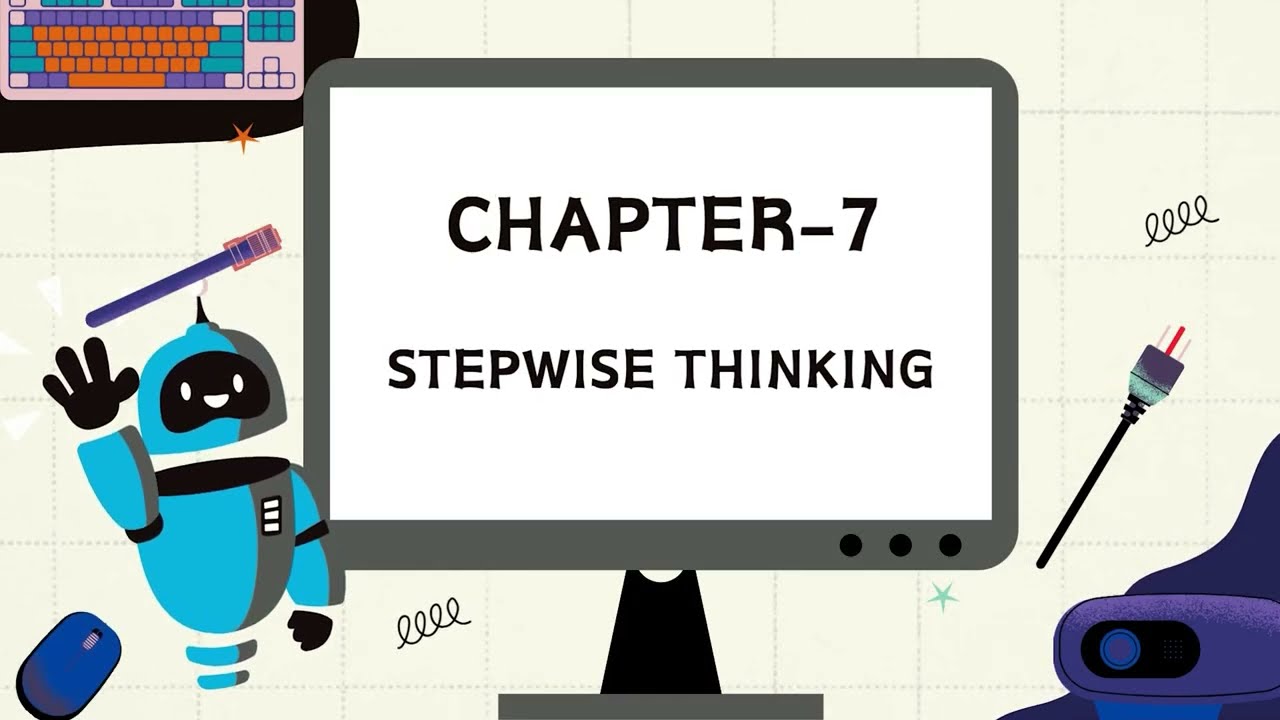 COMPUTER-3 | CHAPTER-7 | STEPWISE THINKING
