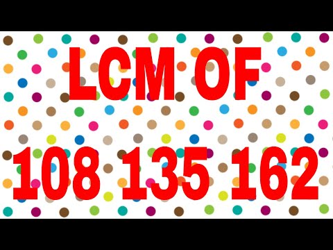 LCM of 108 135 and 162