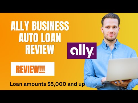 Ally Business Auto Loan Review Review! Loan amounts $5,000 and up!