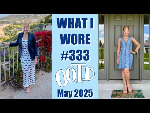 What I Wore #333 | OOTD & Travel Week✈️ | May 2025