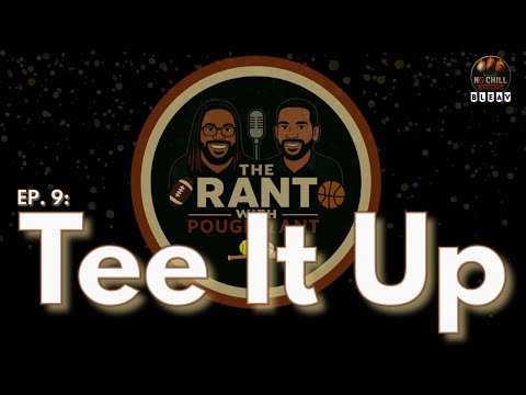 The Rant with Pough & Ant Episode 9