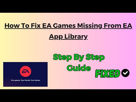 How To Fix EA Games Missing From EA App Library