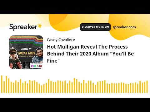 Hot Mulligan Reveal The Process Behind Their 2020 Album "You'll Be Fine"