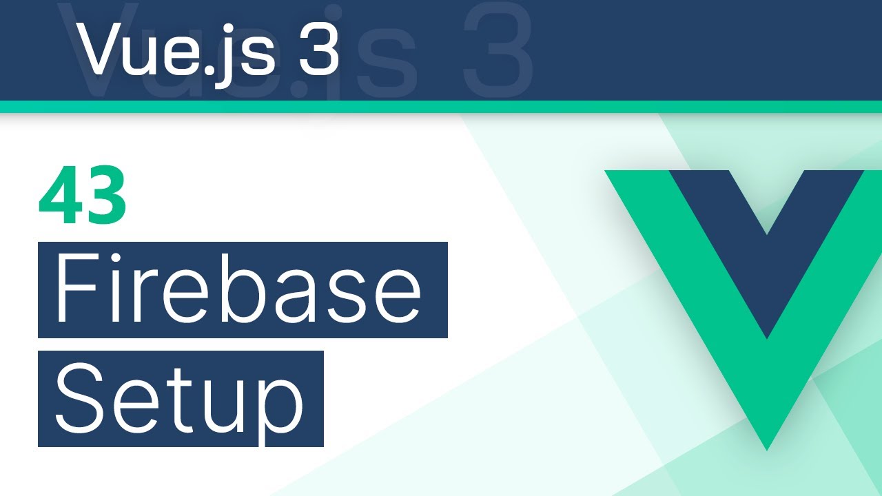 #43 - Firebase Setup - Vue 3 (Options API) Tutorial