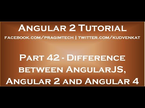 Difference between AngularJS; Angular 2 and Angular 4 Video Lecture - Angular 2 tutorial - Front ...