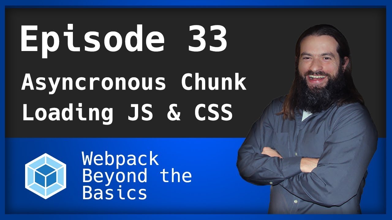 Webpack - Ep. 33 - Async JS/CSS Chunk Loading in Parallel (aka the Holy Grail)
