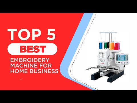 5 Best Embroidery Machine for Home Business to Buy in 2025 [ Top Rated Models ]