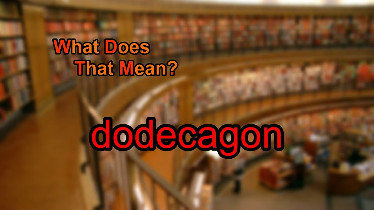 What does dodecagon mean?