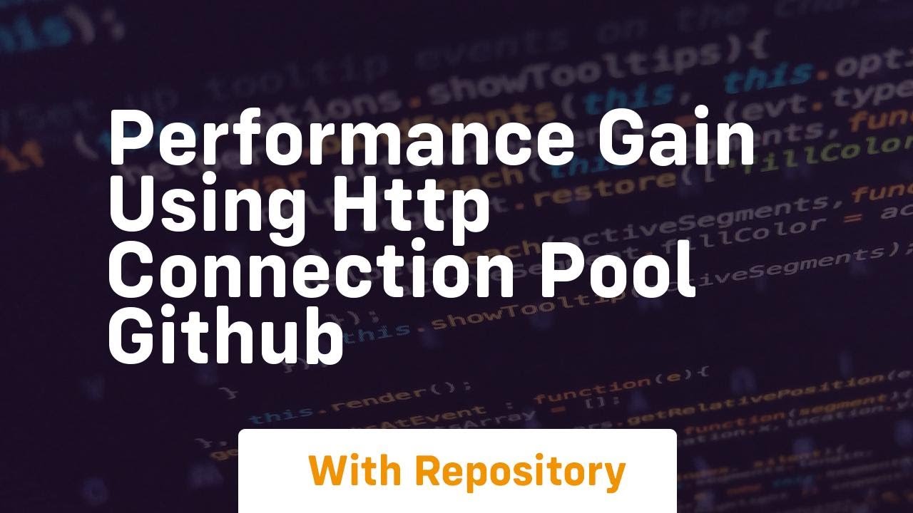 performance gain using http connection pool github