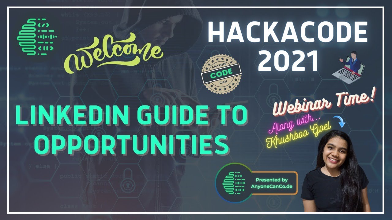 LinkedIn Guide to Opportunities | Khushboo Goel | #HackACode2021