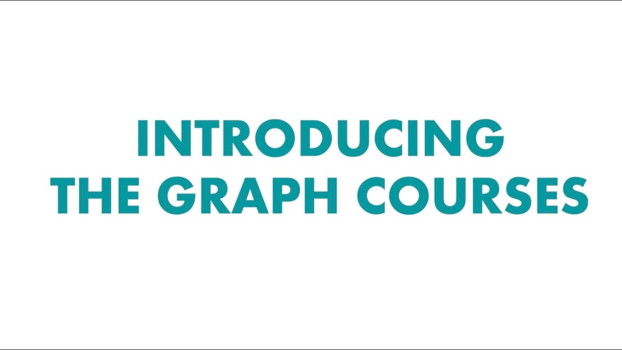 Introducing the GRAPH Courses