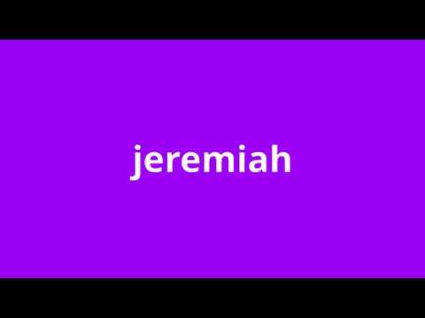 what is the meaning of jeremiah.