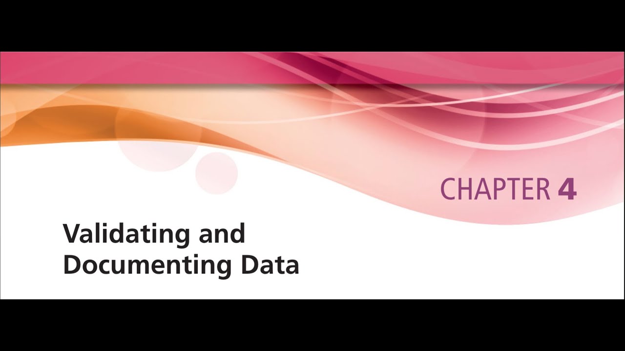 NCM 101 CHAPTER 4 VALIDATING AND DOCUMENTING DATA