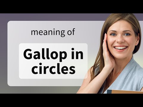 Understanding the Phrase "Gallop in Circles": A Guide for English Language Learners