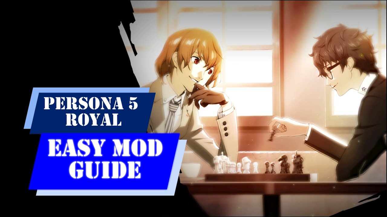 Persona 5 Royal - Easy Mod Guide