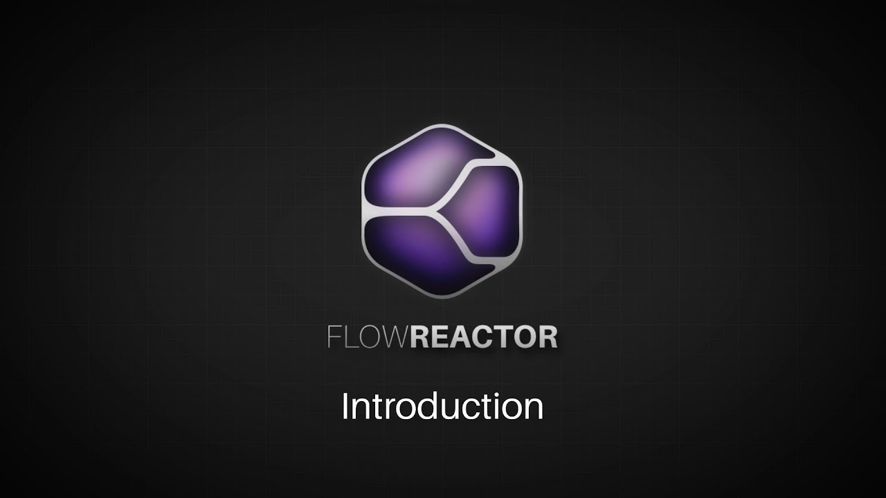 FlowReactor - Introduction
