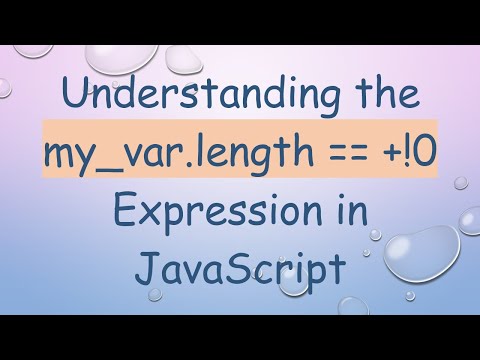 Understanding the my_var.length == +!0 Expression in JavaScript