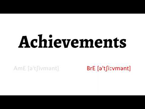 How to Pronounce achievements in American English and British English