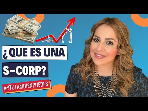 ¿Qué es una S-CORPORATION? Ventajas y Desventajas EPISODIO No. 7 #YTUTAMBIENPUEDES