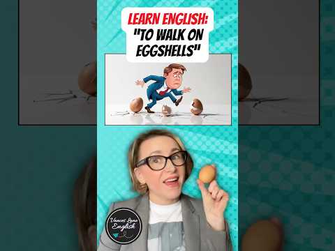 “Walking on eggshells” explained #idioms