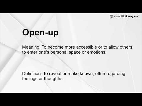 Open-up Meaning