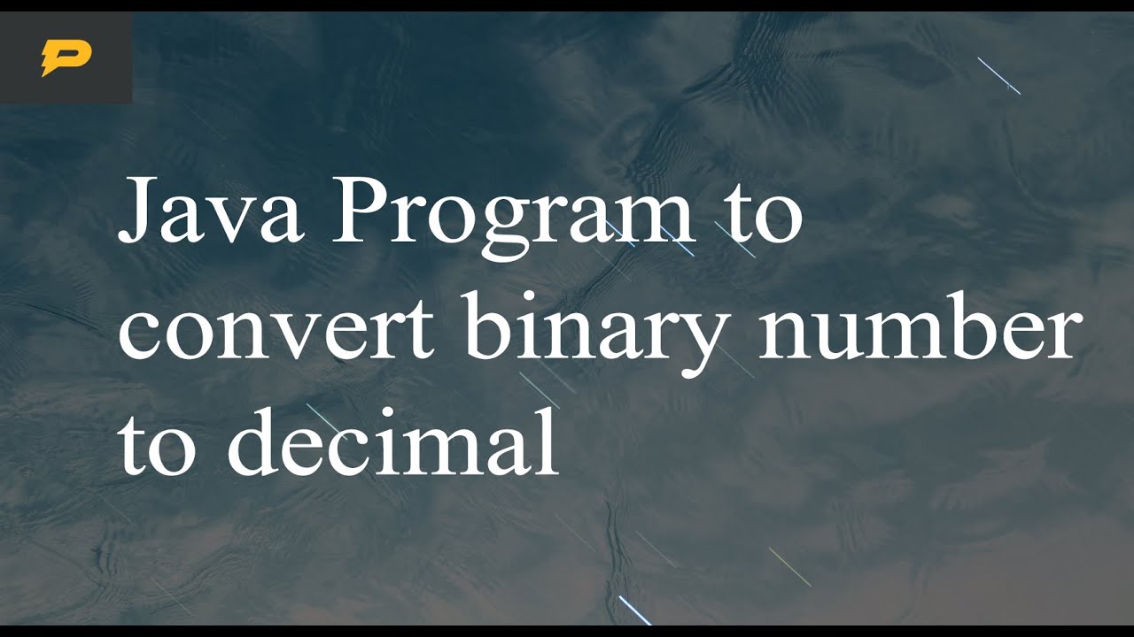 Java Program to convert binary number to decimal