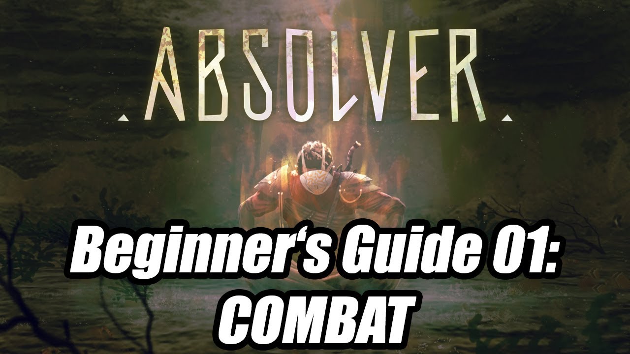 Absolver - Beginner's Guide 01: Combat