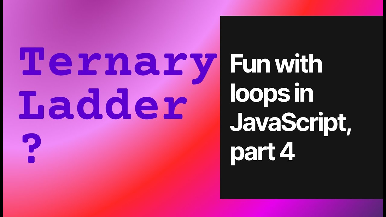 Fun with loops in JavaScript, part 4