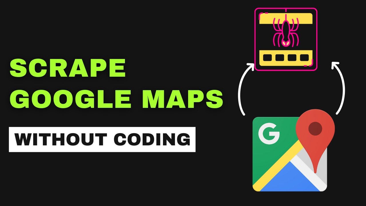Scrape unlimited leads from Google Maps 2021 - No Code