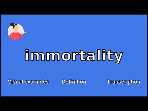 IMMORTALITY - Meaning and Pronunciation