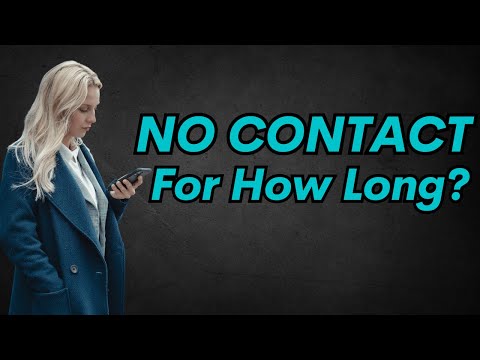 No Contact - For How Long?