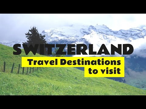 Top 5 Best Places to visit in Switzerland