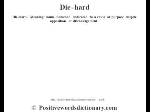 Die-hard definition | Die-hard meaning
