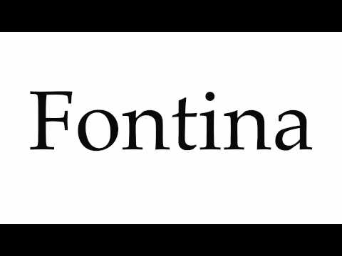 How to Pronounce Fontina