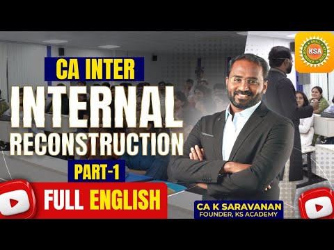 💥FULL ENGLISH💥 - INTERNAL RECONSTRUCTION PART 1 - CA INTER - SARA SIR'S MIND-BLOWING CLASSES