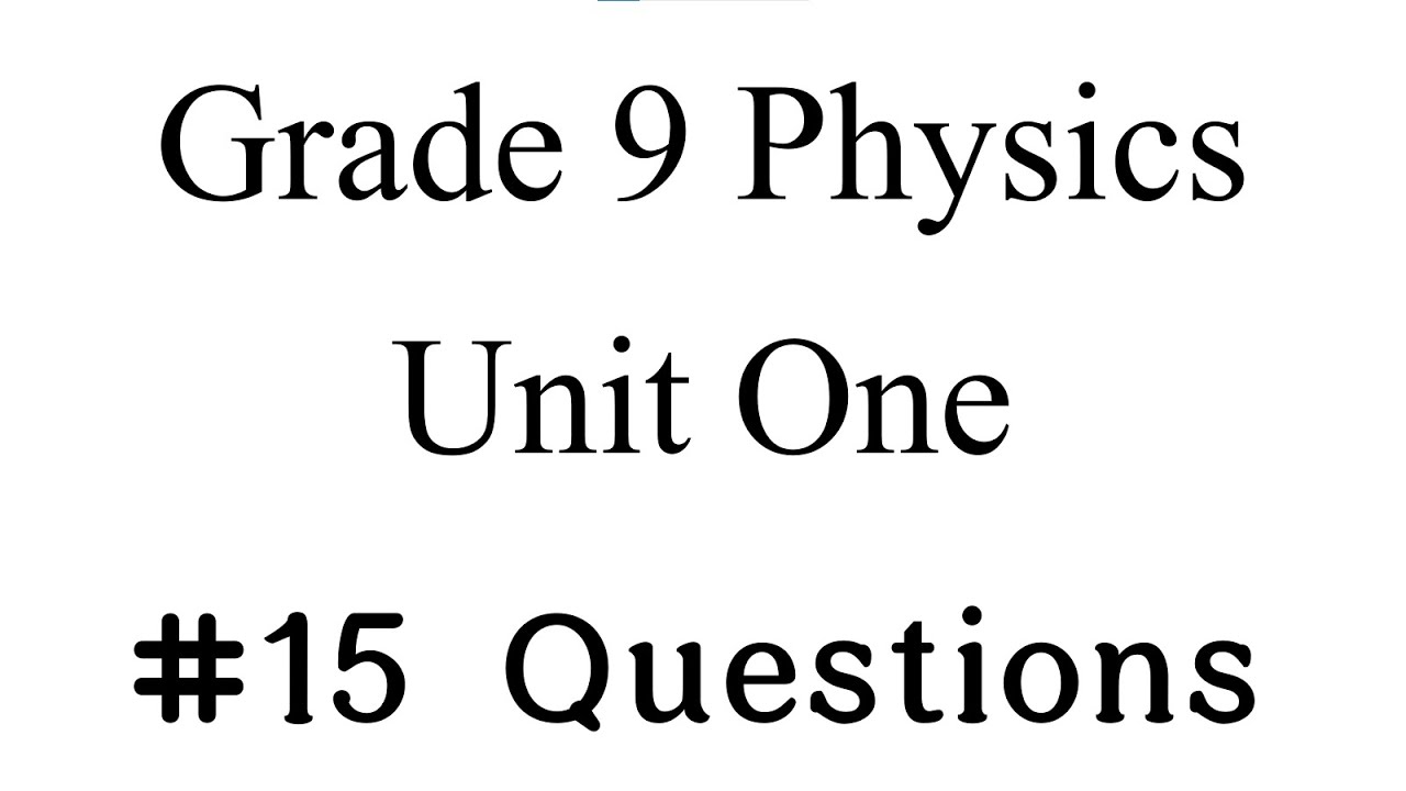Grade 9 physics  #15 Exercise Questions from unit 1 / new curriculum/ Glob dock/