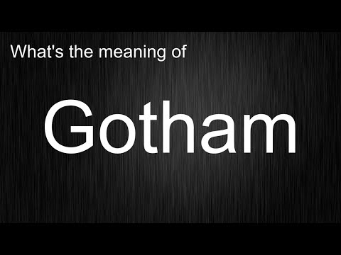 What's the meaning of "Gotham", How to pronounce Gotham?