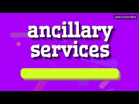 ANCILLARY SERVICES - HOW TO SAY ANCILLARY SERVICES? #ancillary services