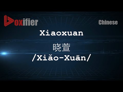 How to Pronunce Xiaoxuan (Xiǎo-Xuān, 晓萱) in Chinese (Mandarin) - Voxifier.com