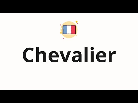 How to pronounce Chevalier (Knight in French)