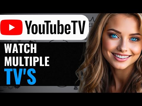 HOW TO WATCH YOUTUBE TV ON MULTIPLE TVS (2024) FULL GUIDE