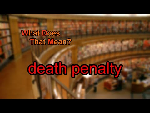 What does death penalty mean?