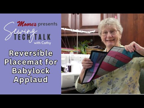 Moore's Sewing Tech Talk with Cathy Brown | Reversible Placemat for Babylock Applaud