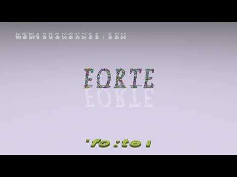forte - pronunciation + Examples in sentences and phrases