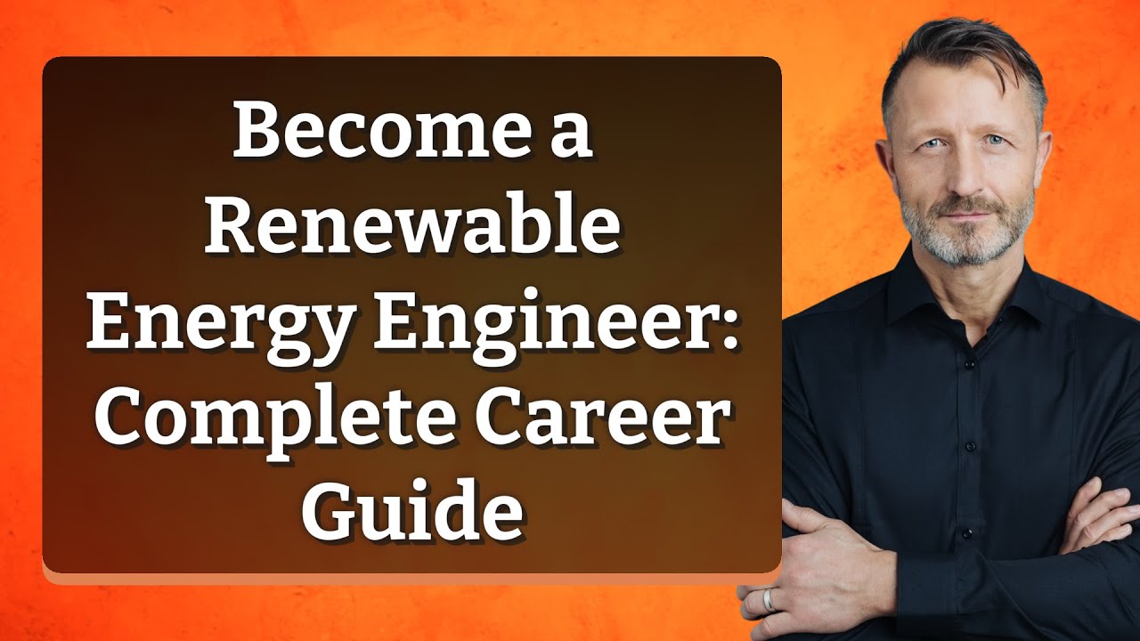 Become a Renewable Energy Engineer: Complete Career Guide