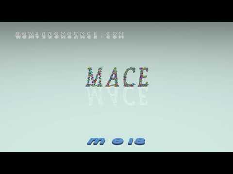 mace - pronunciation + Examples in sentences and phrases