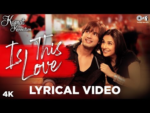 Is This Love Lyrical - Kismat Konnection | Shahid Kapoor, Vidya Balan | Mohit C, Shreya G | Pritam