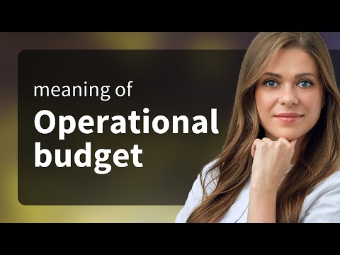 Understanding the Operational Budget: A Key Concept in Business and Finance